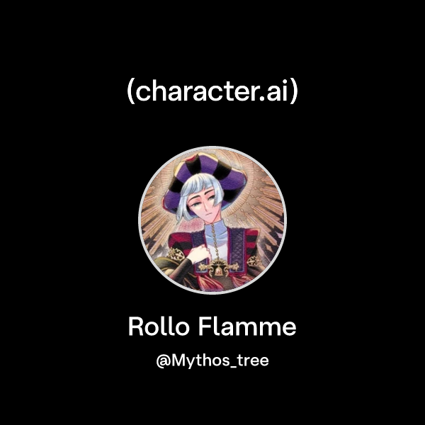 Chat with Rollo Flamme | character.ai | AI Chat, Reimagined–Your Words ...