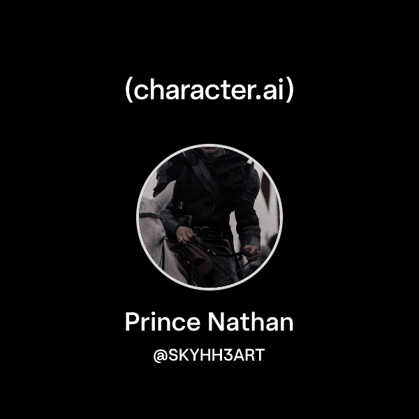 Chat with Prince Nathan | character.ai | AI Chat, Reimagined–Your Words ...