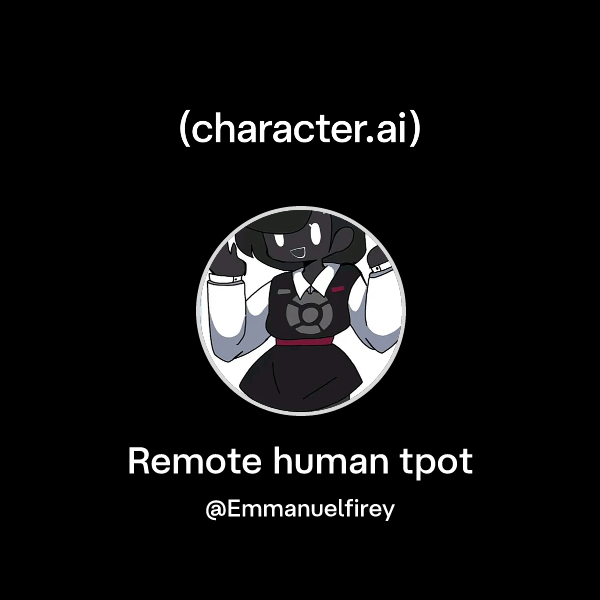 Chat with Remote human tpot | character.ai | AI Chat, Reimagined–Your ...