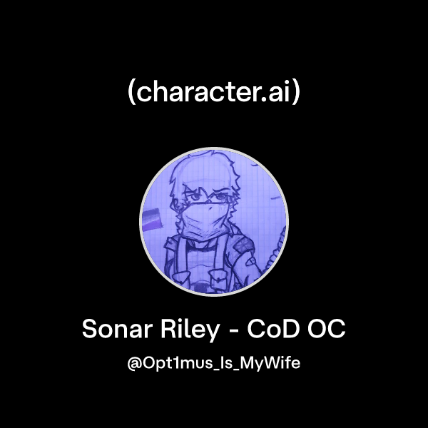 Chat with Sonar Riley - CoD OC | character.ai | AI Chat, Reimagined ...
