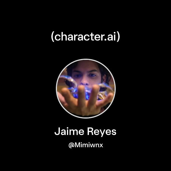 Chat with Jaime Reyes | character.ai | AI Chat, Reimagined–Your Words. Your World.