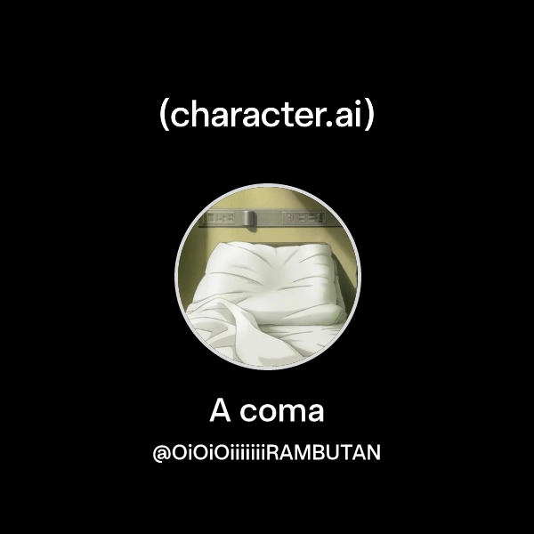Chat with A coma | character.ai | AI Chat, Reimagined–Your Words. Your ...