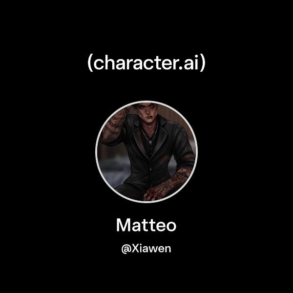 Chat with Matteo | character.ai | Personalized AI for every moment of ...