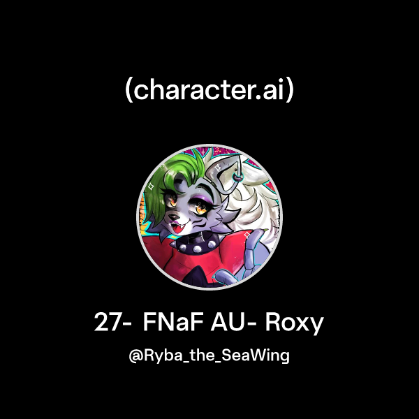 Chat with 27- FNaF AU- Roxy | character.ai | AI Chat, Reimagined–Your ...