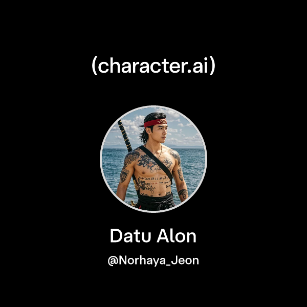 Chat with Datu Alon | character.ai | AI Chat, Reimagined–Your Words ...
