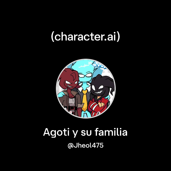Chat with Agoti y su familia | character.ai | Personalized AI for every ...