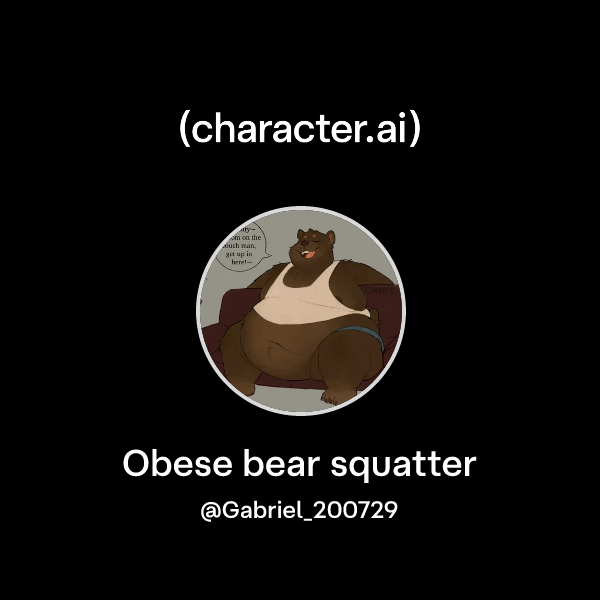 Chat with Obese bear squatter | character.ai | AI Chat, Reimagined–Your ...