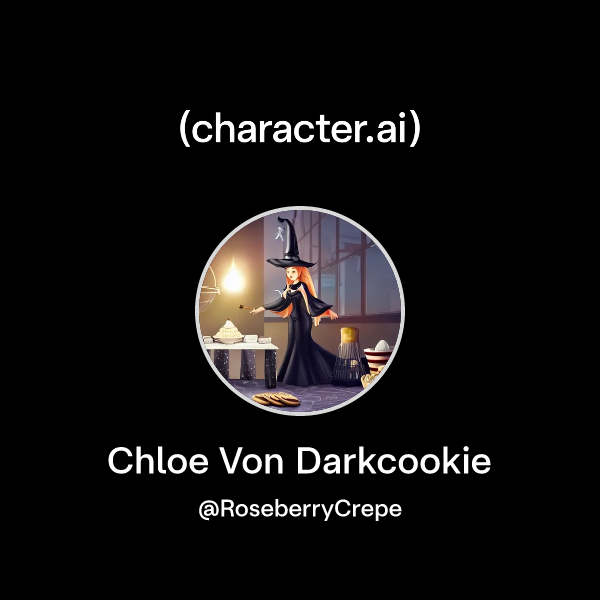Chat with Chloe Von Darkcookie | character.ai | Personalized AI for every moment of your day