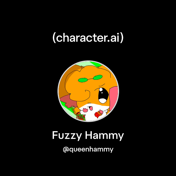 Chat with Fuzzy Hammy | character.ai | AI Chat, Reimagined–Your Words ...
