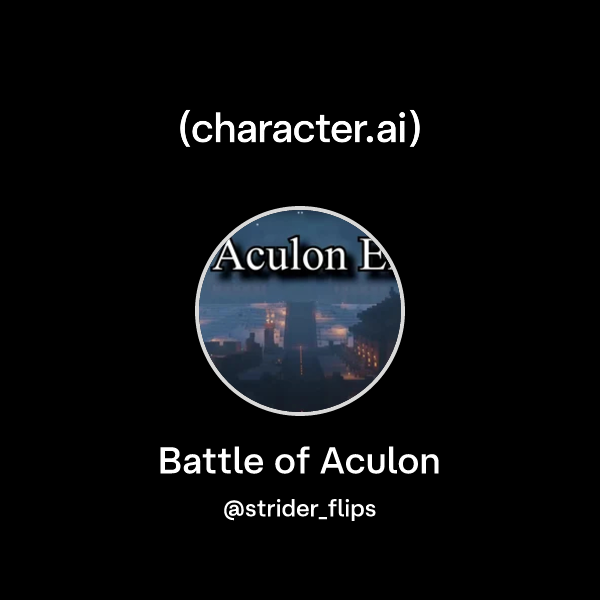 Chat with Battle of Aculon | character.ai | AI Chat, Reimagined–Your ...
