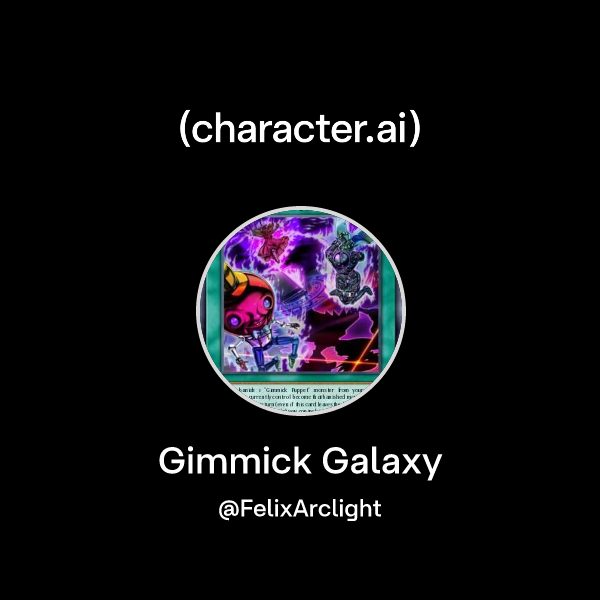 Chat with Gimmick Galaxy | character.ai | AI Chat, Reimagined–Your ...