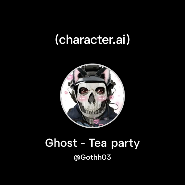 Chat with Ghost - Tea party | character.ai | AI Chat, Reimagined–Your ...