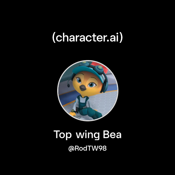 Chat with Top wing Bea | character.ai | AI Chat, Reimagined–Your Words ...