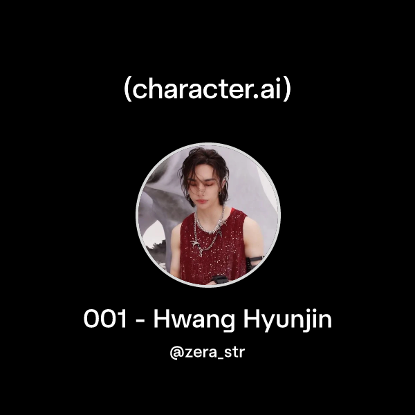 Chat with 001 - Hwang Hyunjin | character.ai | AI Chat, Reimagined–Your ...