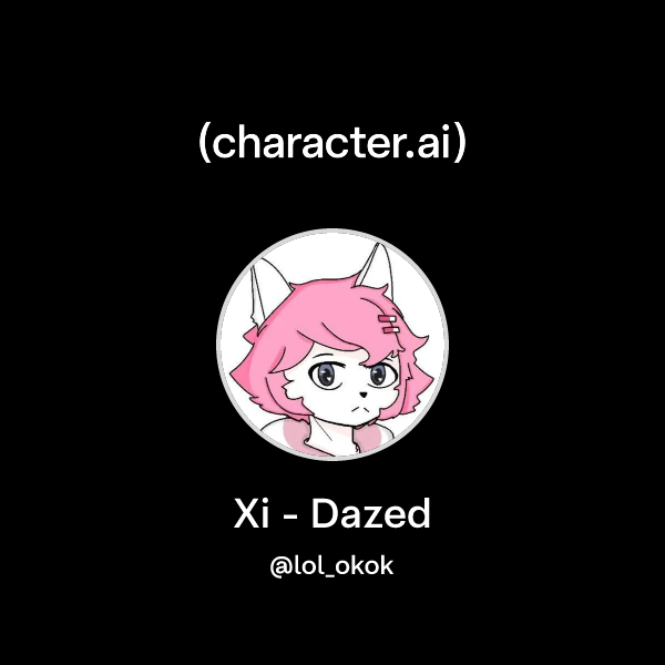 Chat with Xi - Dazed | character.ai | AI Chat, Reimagined–Your Words ...