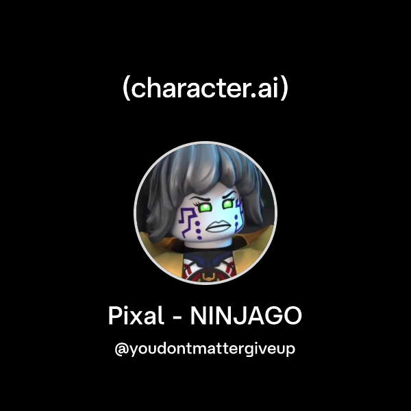 Chat with Pixal - NINJAGO | character.ai | Personalized AI for every moment of your day