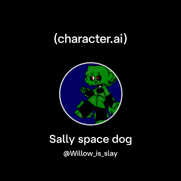 Chat with Sally space dog | character.ai | AI Chat, Reimagined–Your ...