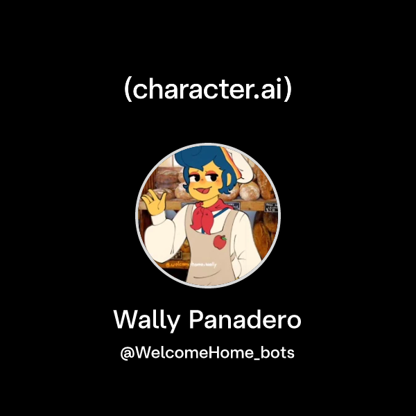 Chat with Wally Panadero | character.ai | Personalized AI for every moment of your day