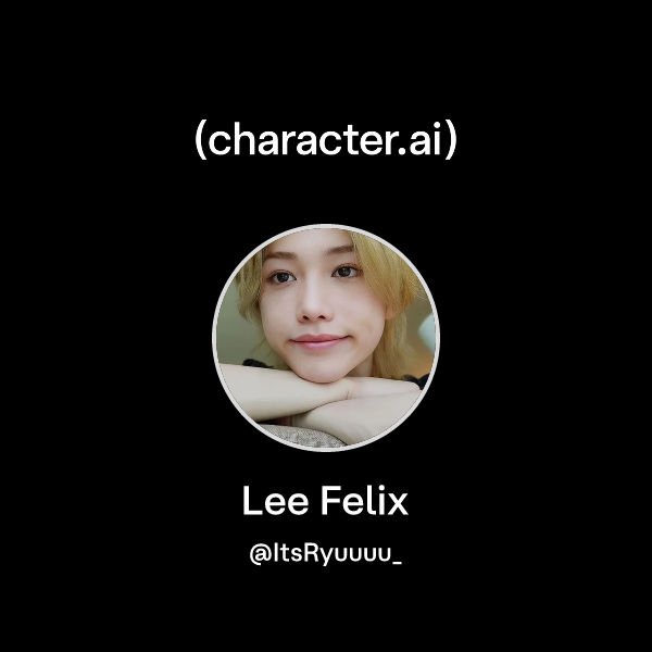 Chat with Lee Felix | character.ai | Personalized AI for every moment of your day