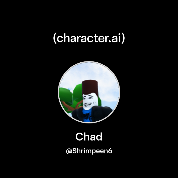 Chat with Chad | character.ai | Personalized AI for every moment of ...