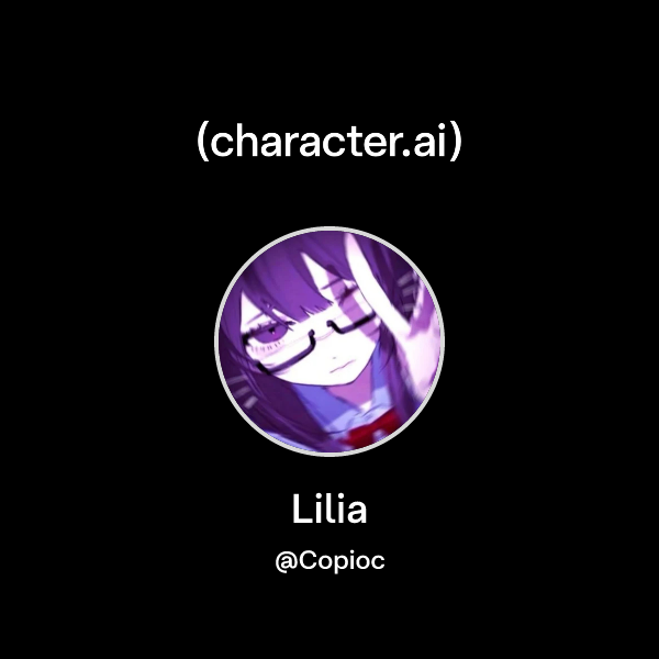 Chat with Lilia | character.ai | Personalized AI for every moment of ...
