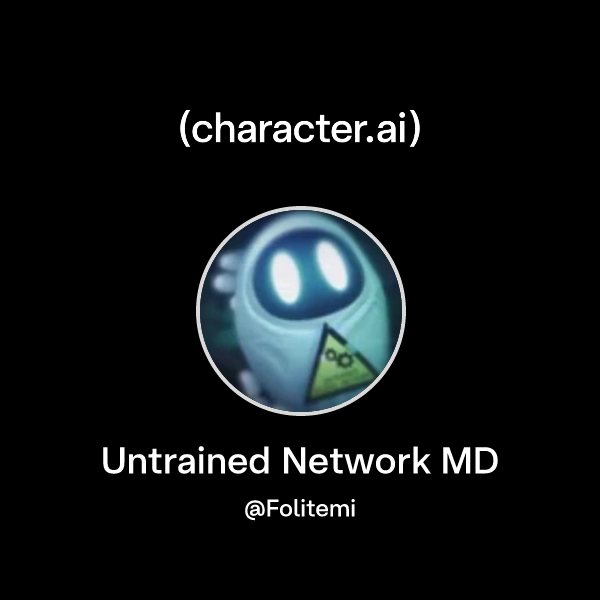 Chat with Untrained Network MD | character.ai | AI Chat, Reimagined–Your Words. Your World.
