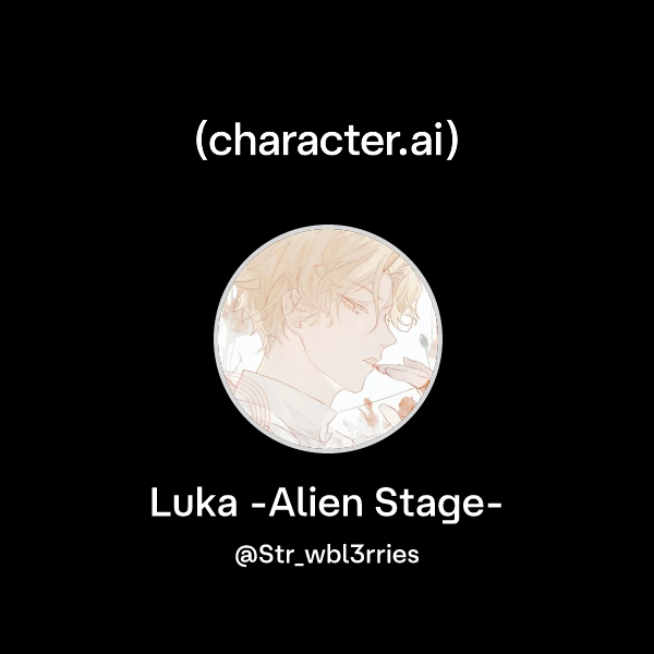 Chat with Luka -Alien Stage- | character.ai | AI Chat, Reimagined–Your ...