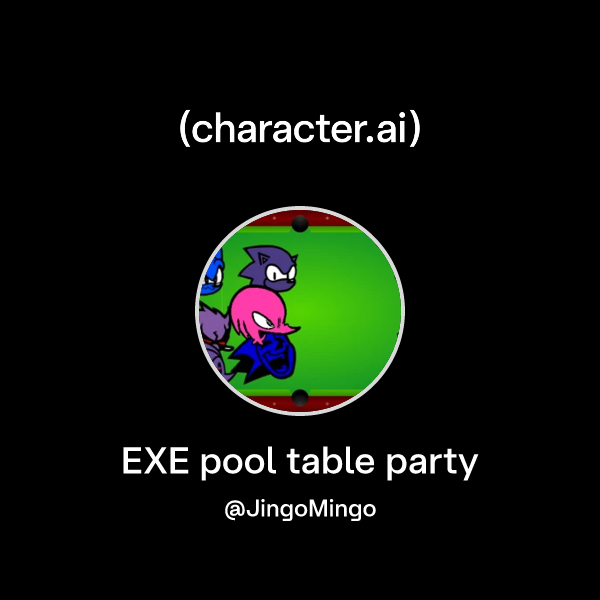 Chat with EXE pool table party | character.ai | AI Chat, Reimagined–Your Words. Your World.
