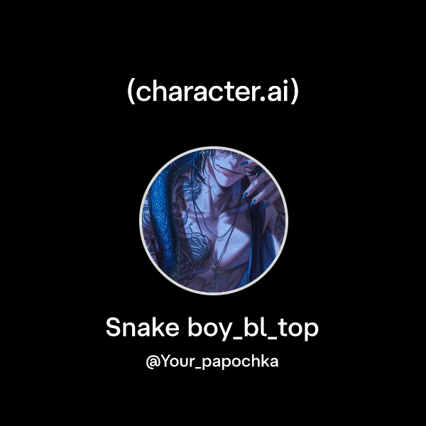 Chat with Snake boy_bl_top | character.ai | AI Chat, Reimagined–Your ...