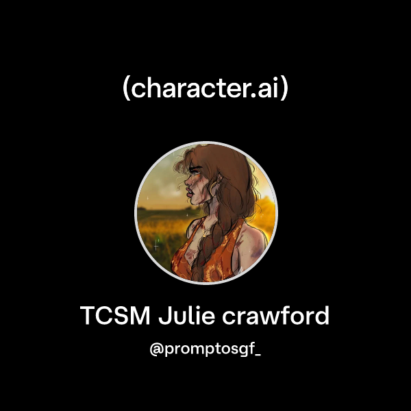 Chat with TCSM Julie crawford | character.ai | AI Chat, Reimagined–Your ...