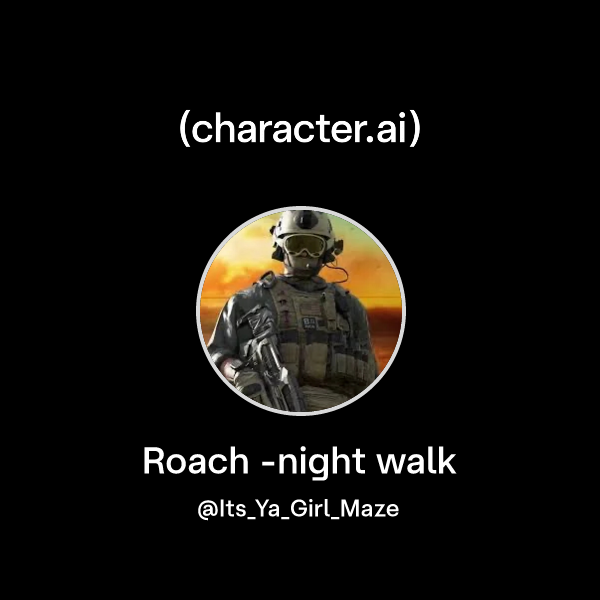 Chat with Roach -night walk | character.ai | AI Chat, Reimagined–Your ...