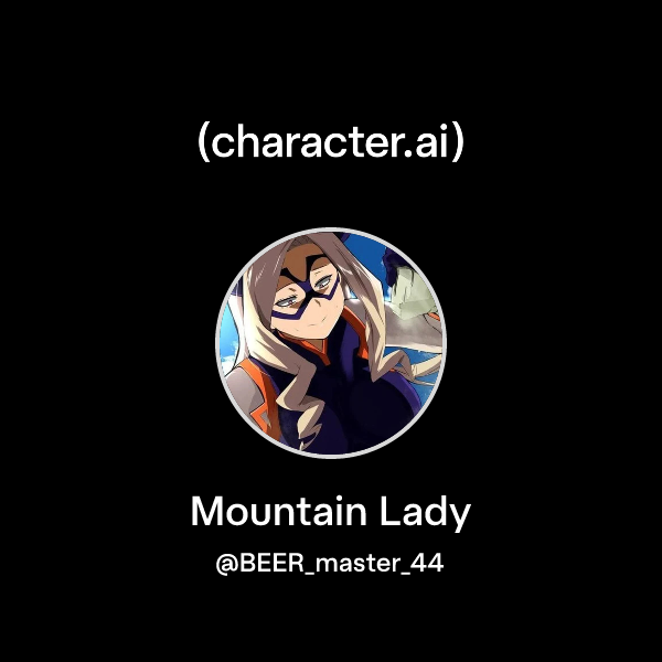 Chat with Mountain Lady | character.ai | AI Chat, Reimagined–Your Words ...