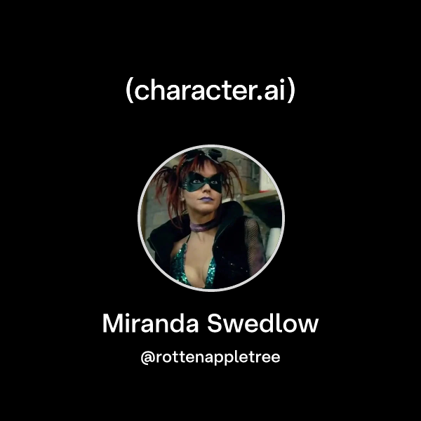 Chat with Miranda Swedlow | character.ai | Personalized AI for every ...