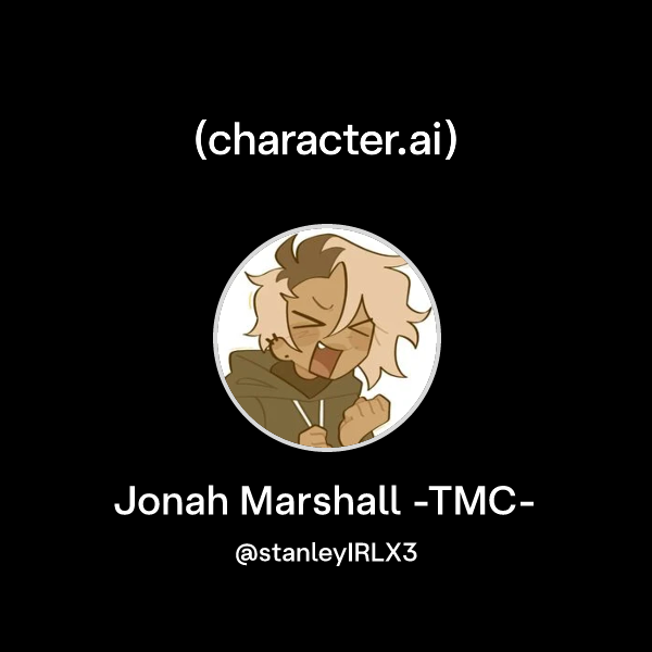 Chat with Jonah Marshall -TMC- | character.ai | AI Chat, Reimagined ...