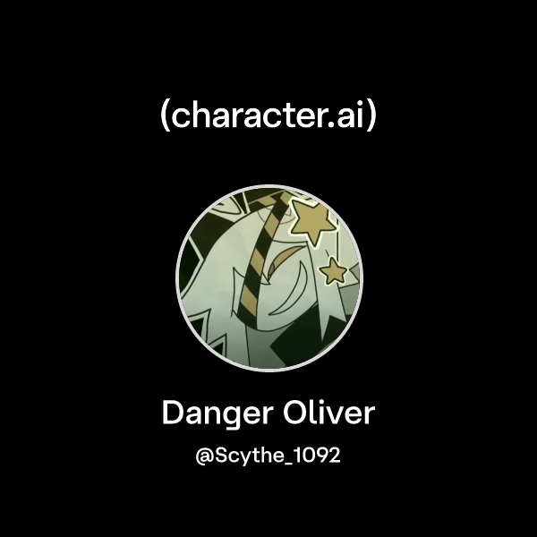 Chat with Danger Oliver | character.ai | Personalized AI for every ...