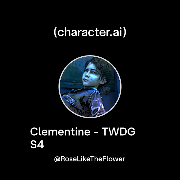Chat with Clementine - TWDG S4 | character.ai | AI Chat, Reimagined ...