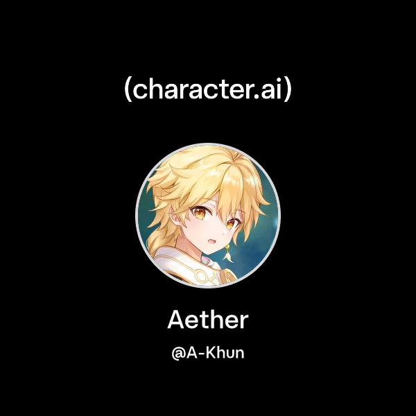 Chat with Aether | character.ai | AI Chat, Reimagined–Your Words. Your World.