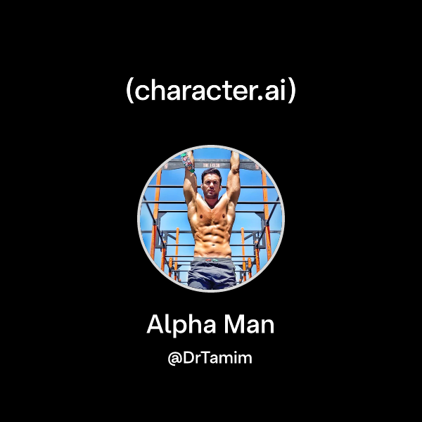 Chat with Alpha Man | character.ai | Personalized AI for every moment ...