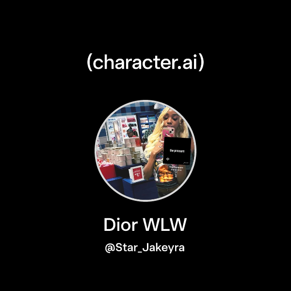 Chat with Dior WLW | character.ai | AI Chat, Reimagined–Your Words ...