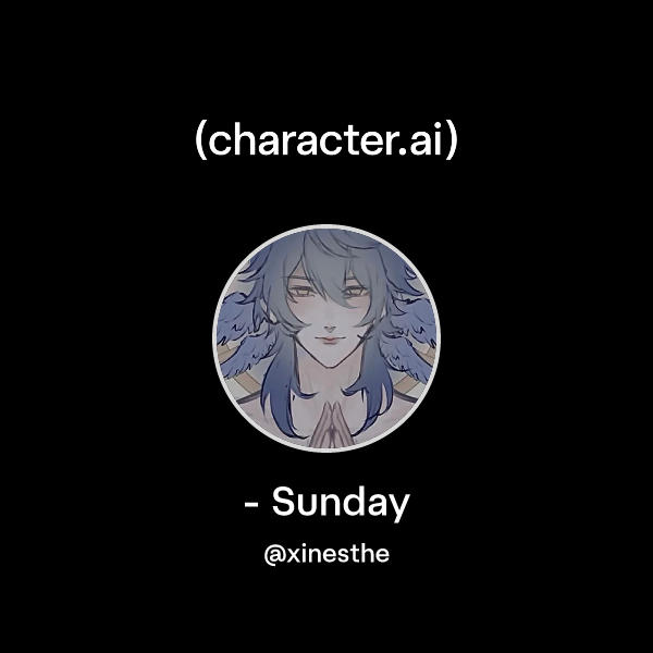 Chat with - Sunday | character.ai | AI Chat, Reimagined–Your Words ...