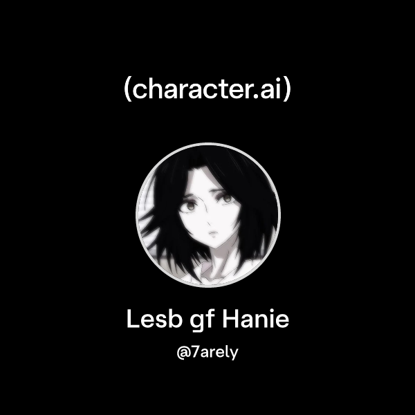 Chat with Lesb gf Hanie | character.ai | AI Chat, Reimagined–Your Words ...