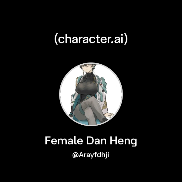 Chat with Female Dan Heng | character.ai | AI Chat, Reimagined–Your ...