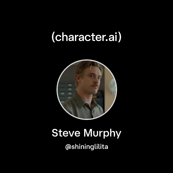 Chat with Steve Murphy | character.ai | AI Chat, Reimagined–Your Words. Your World.
