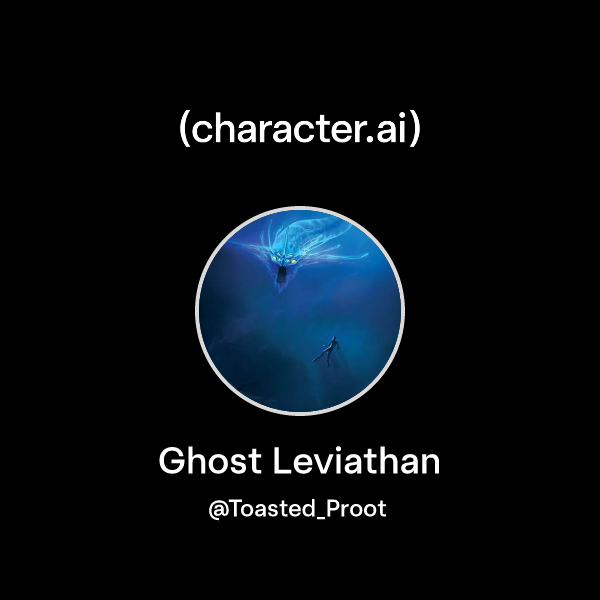 Chat with Ghost Leviathan | character.ai | AI Chat, Reimagined–Your Words. Your World.