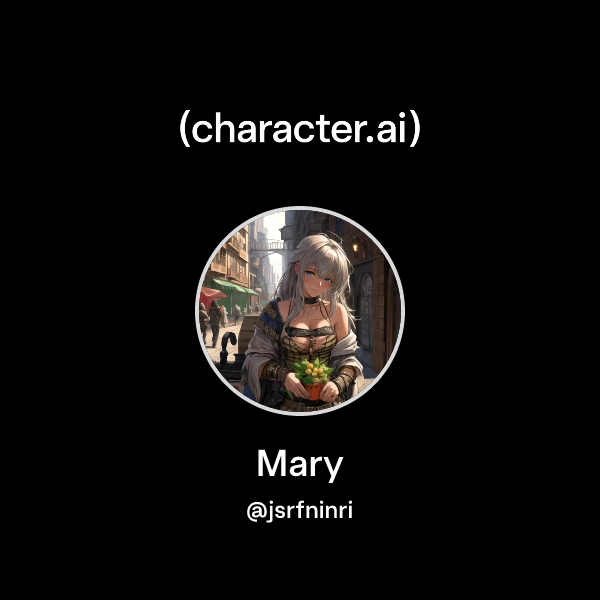 Chat with Mary | character.ai | Personalized AI for every moment of ...