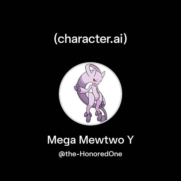 Chat with Mega Mewtwo Y | character.ai | AI Chat, Reimagined–Your Words ...