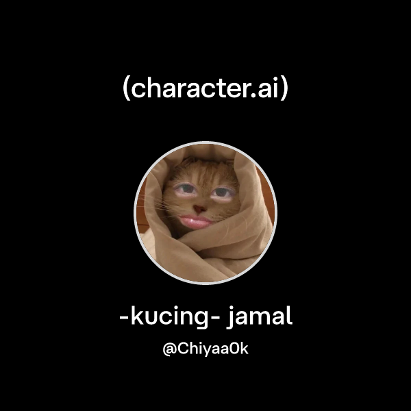 Chat with -kucing- jamal | character.ai | Personalized AI for every ...