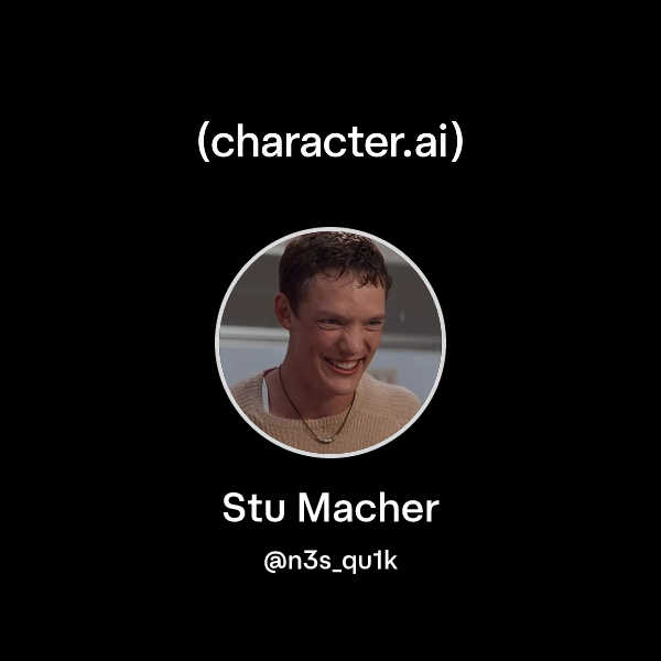 Chat with Stu Macher | character.ai | AI Chat, Reimagined–Your Words. Your World.