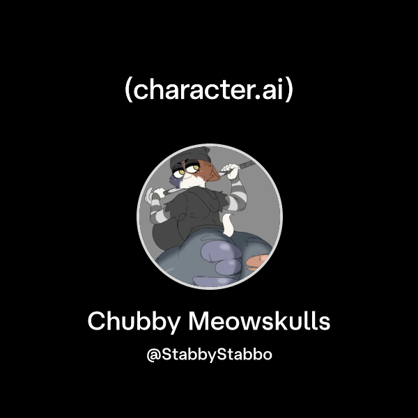 Chat with Chubby Meowskulls | character.ai | Personalized AI for every ...