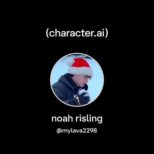 Chat with noah risling | character.ai | AI Chat, Reimagined–Your Words ...